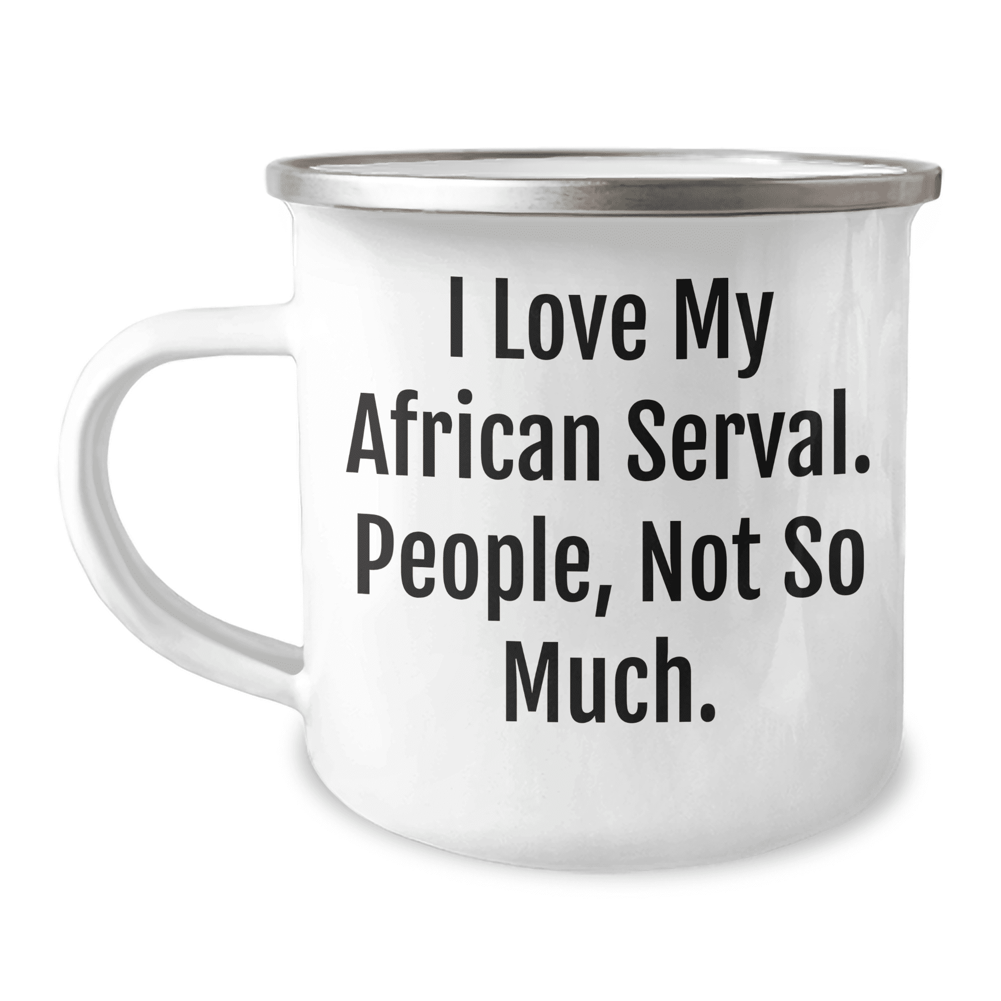 African Serval Cat Gifts, Funny Quote, Camping Mug for Graduation - 'I ...
