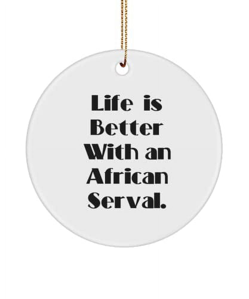 African Serval Cat Gifts for Friends, Life is, Inspirational African ...