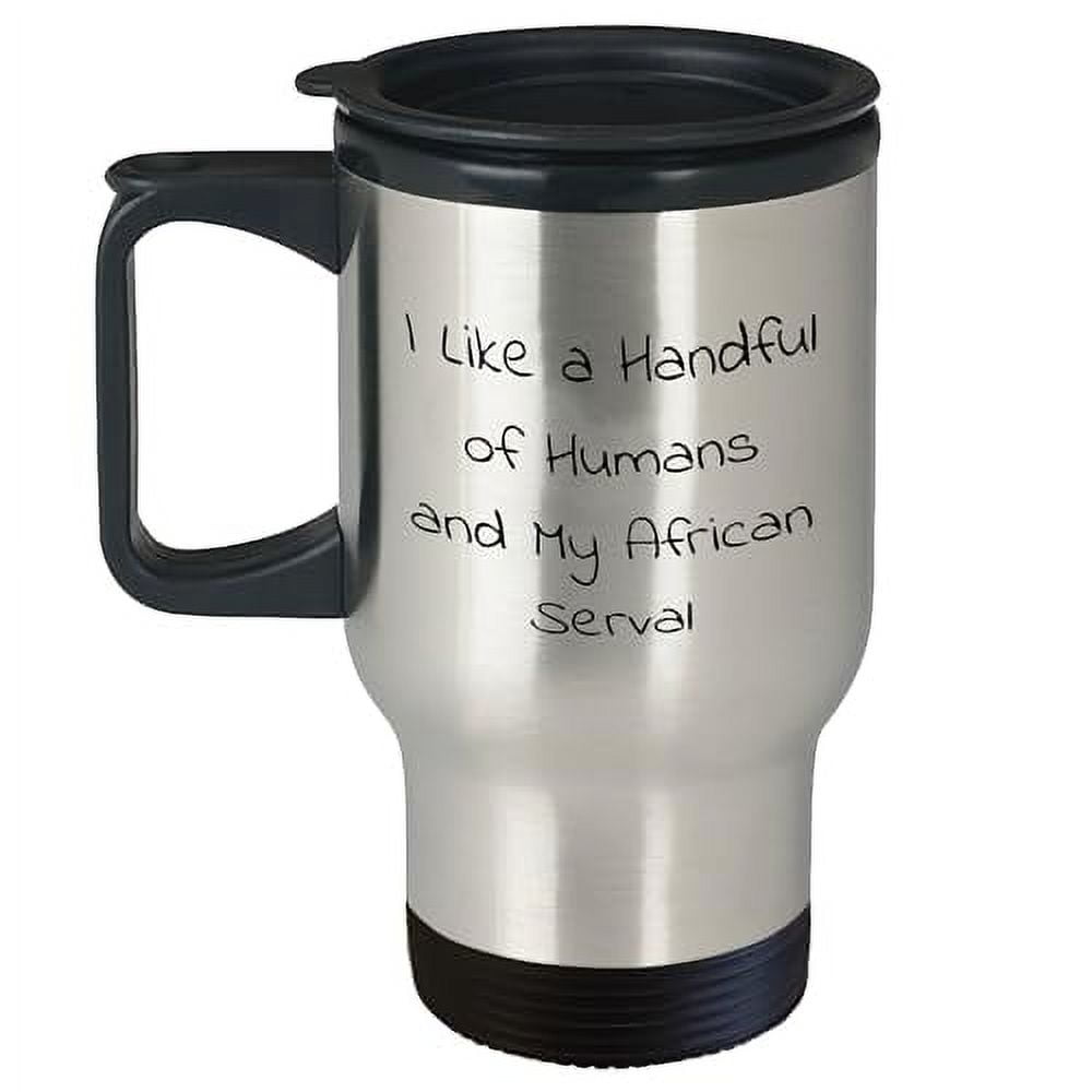 African Serval Cat Lovers Funny Travel Mug Gifts from Family Friends ...