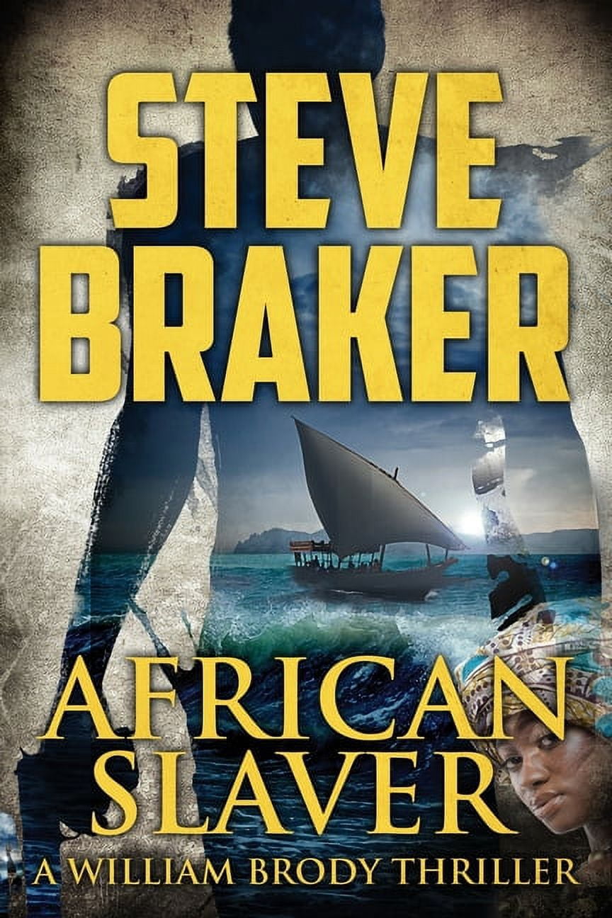African Action Thrillers African Slaver: A William Brody African ...