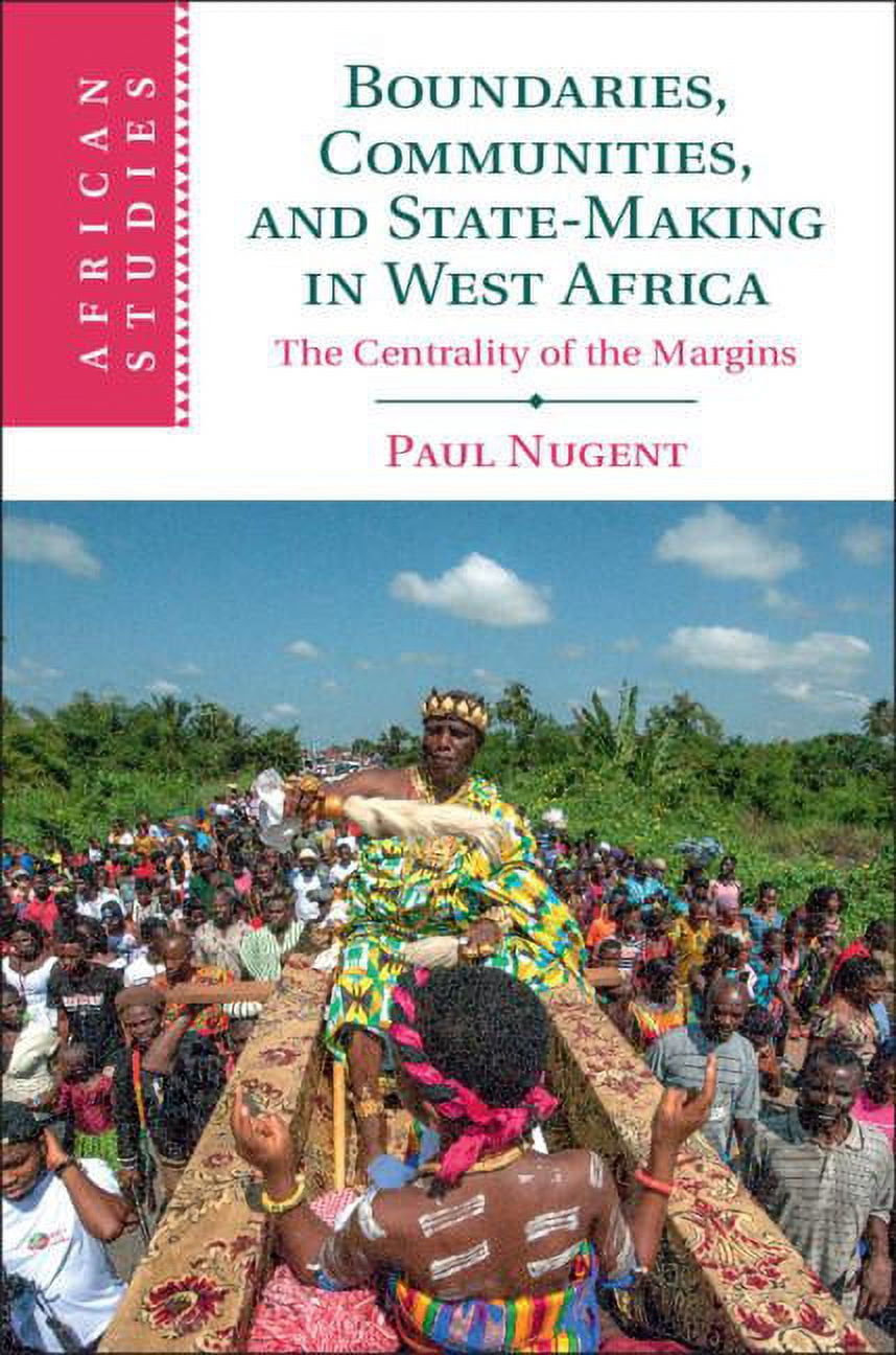 African Studies Boundaries, Communities and State-Making in West Africa ...
