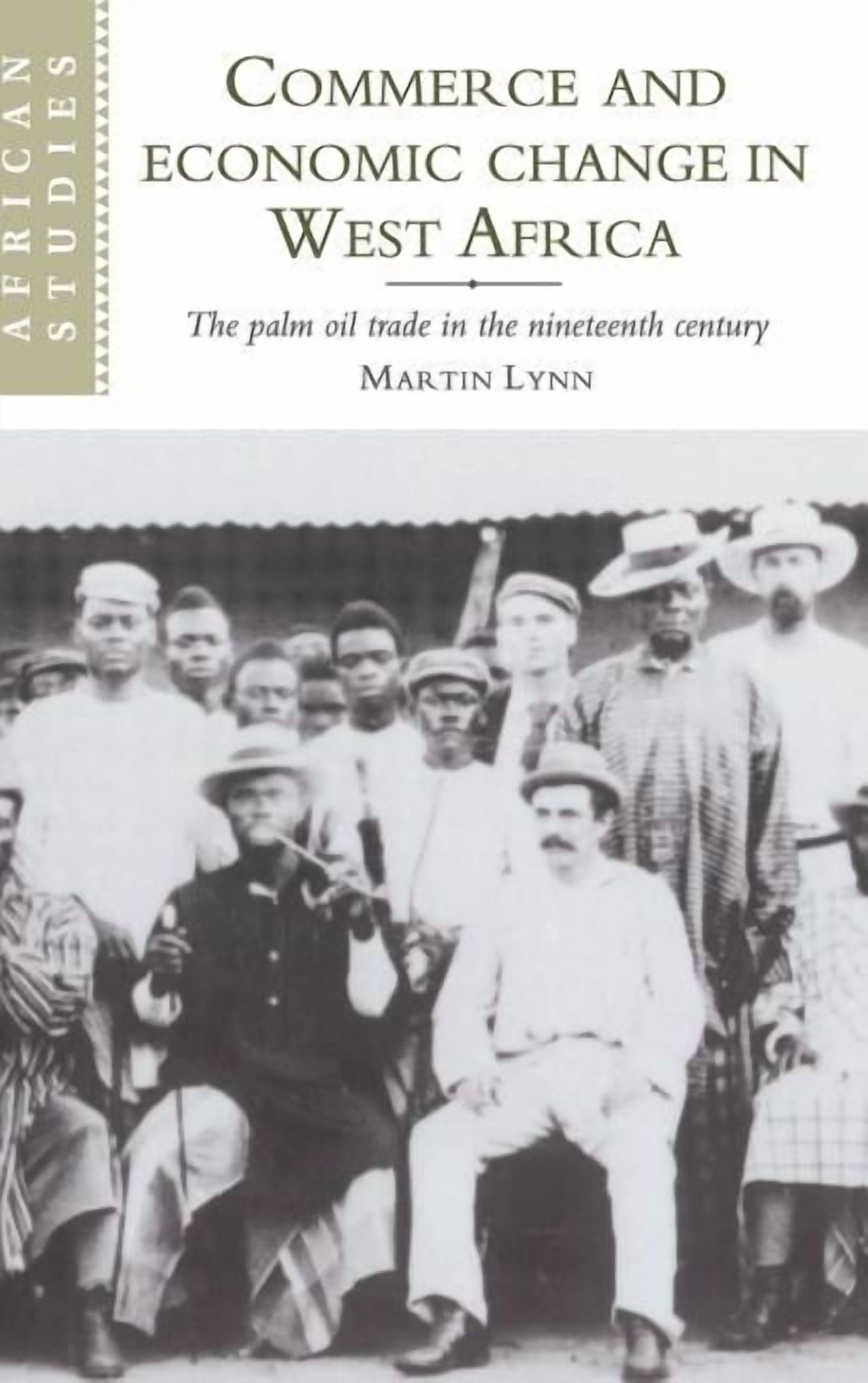 African Studies Commerce and Economic Change in West Africa, Book 93 ...