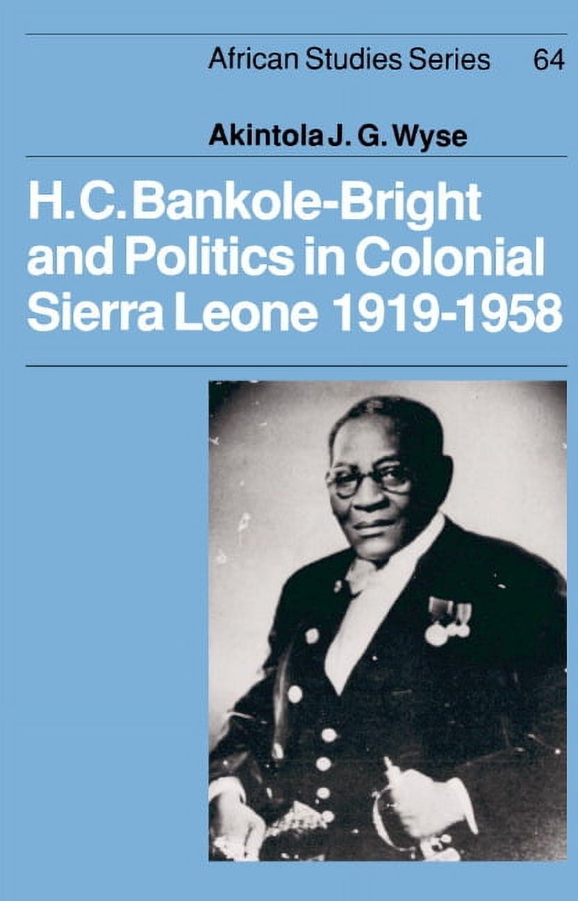 African Studies H.C. Bankole-Bright and Politics in Colonial Sierra ...