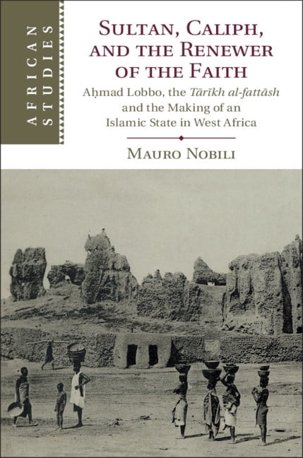 African Studies Sultan, Caliph, and the Renewer of the Faith: Aḥmad ...