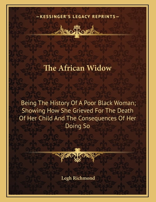 The African Widow : Being The History Of A Poor Black Woman; Showing ...