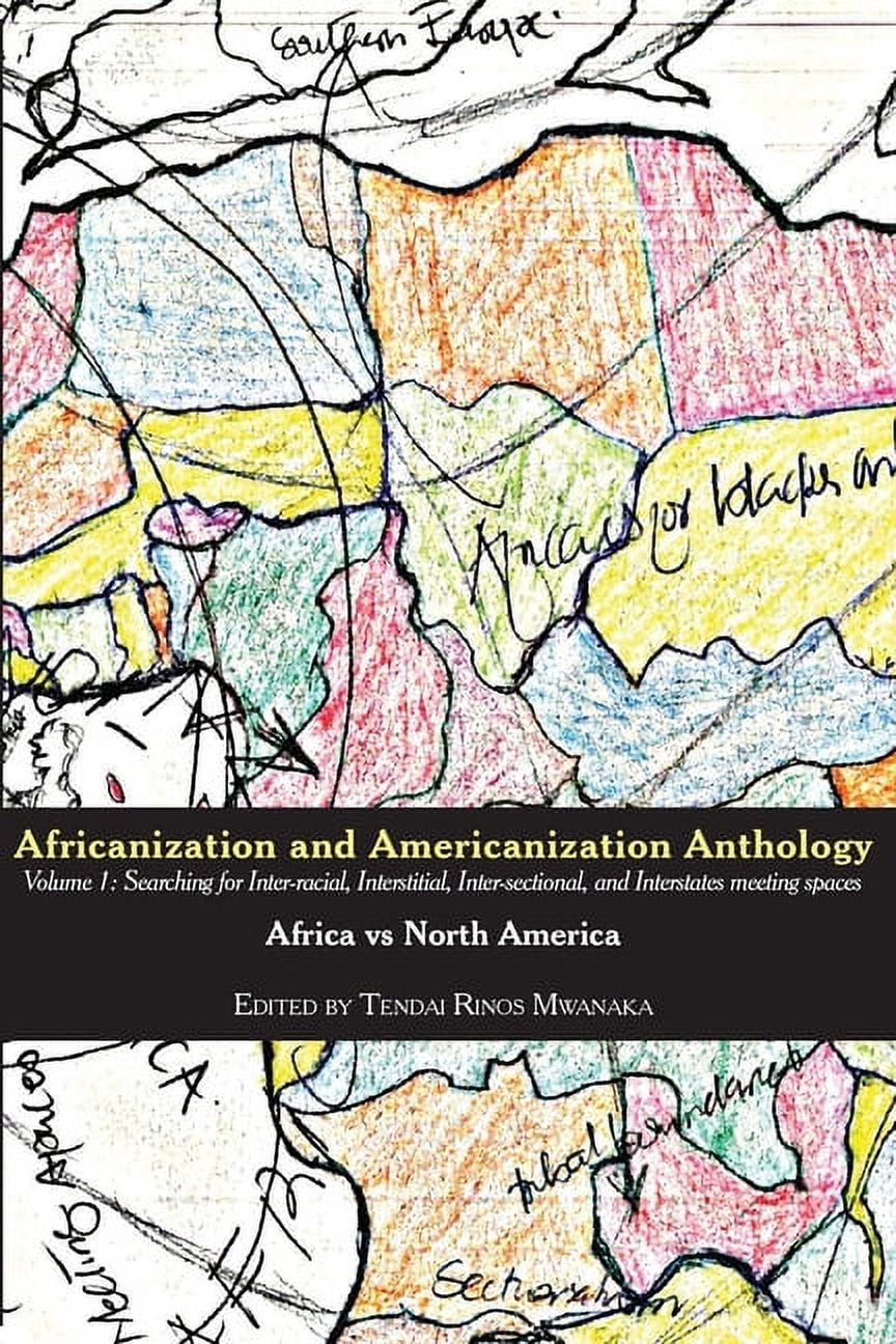 Africanization and Americanization Anthology, Volume 1: Africa Vs North ...