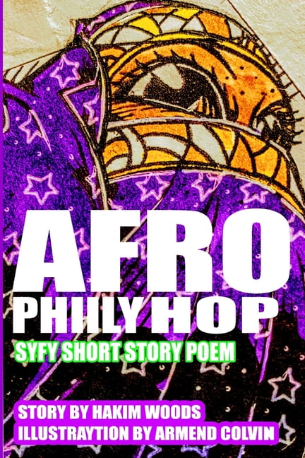 Afro Philly Hop : Syfy Short Story Poem (Paperback) - Walmart.com