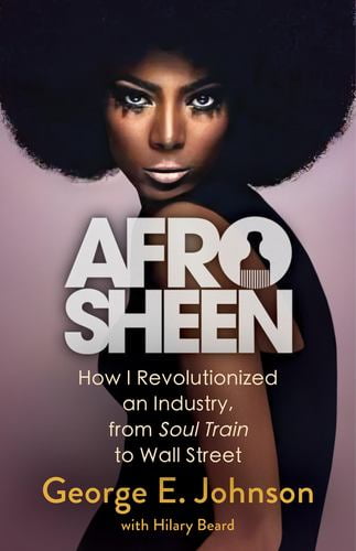 Afro Sheen: How I Revolutionized an Industry with the Golden Rule, from ...