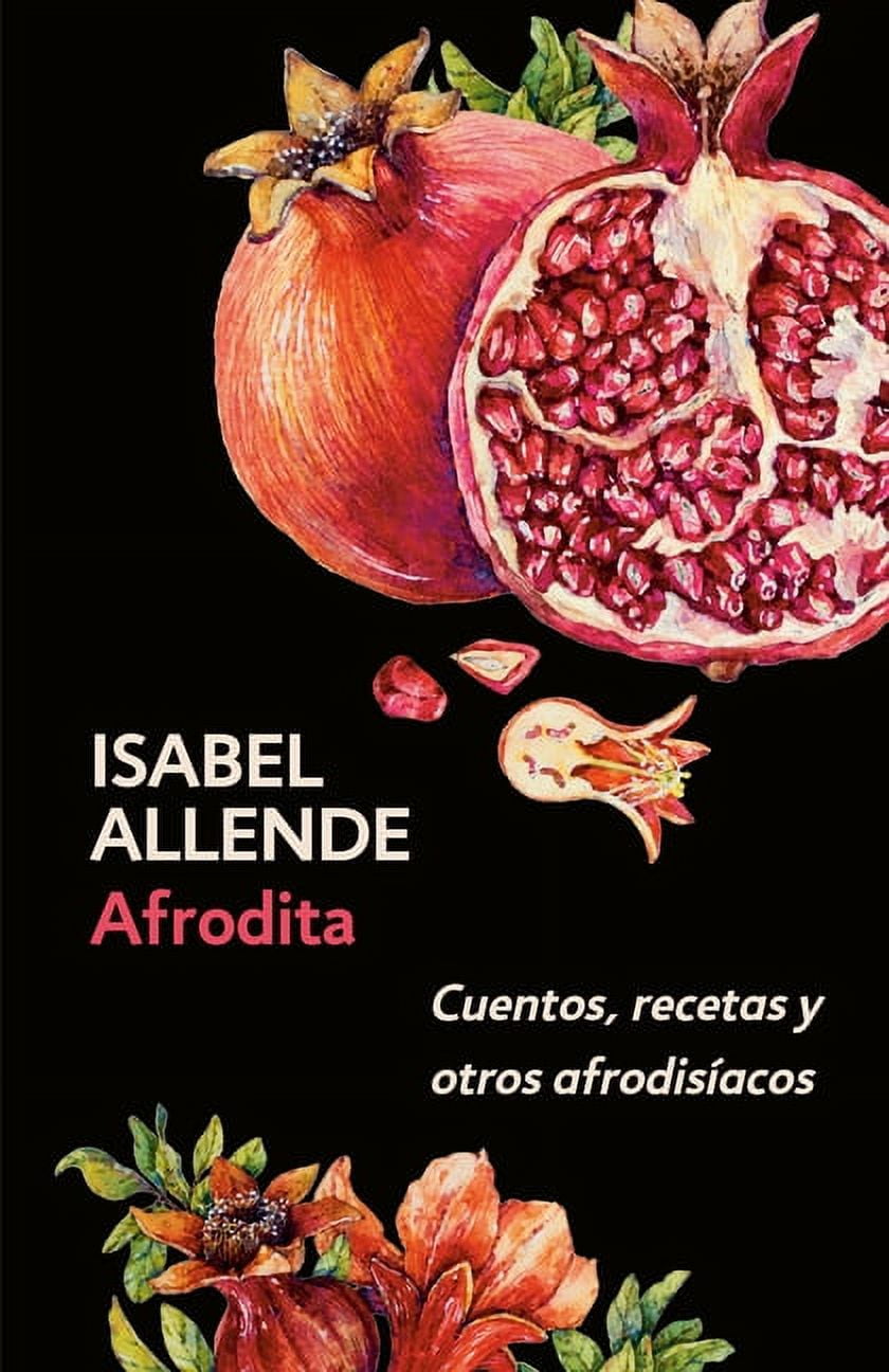 Afrodita: Cuentos, Recetas Y Otros Afrodisíacos / Aphrodite: A Memoir ...