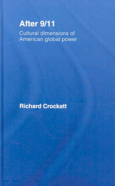 Pre-Owned After 9/11: Cultural Dimensions of American Global Power ...
