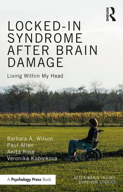 After Brain Injury: Survivor Stories Locked-In Syndrome After Brain ...