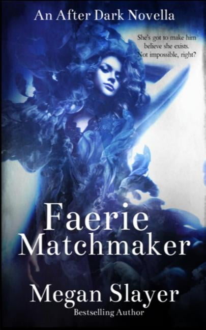 After Dark Faerie Matchmaker: An After Dark Novella, Book 1, (Paperback ...