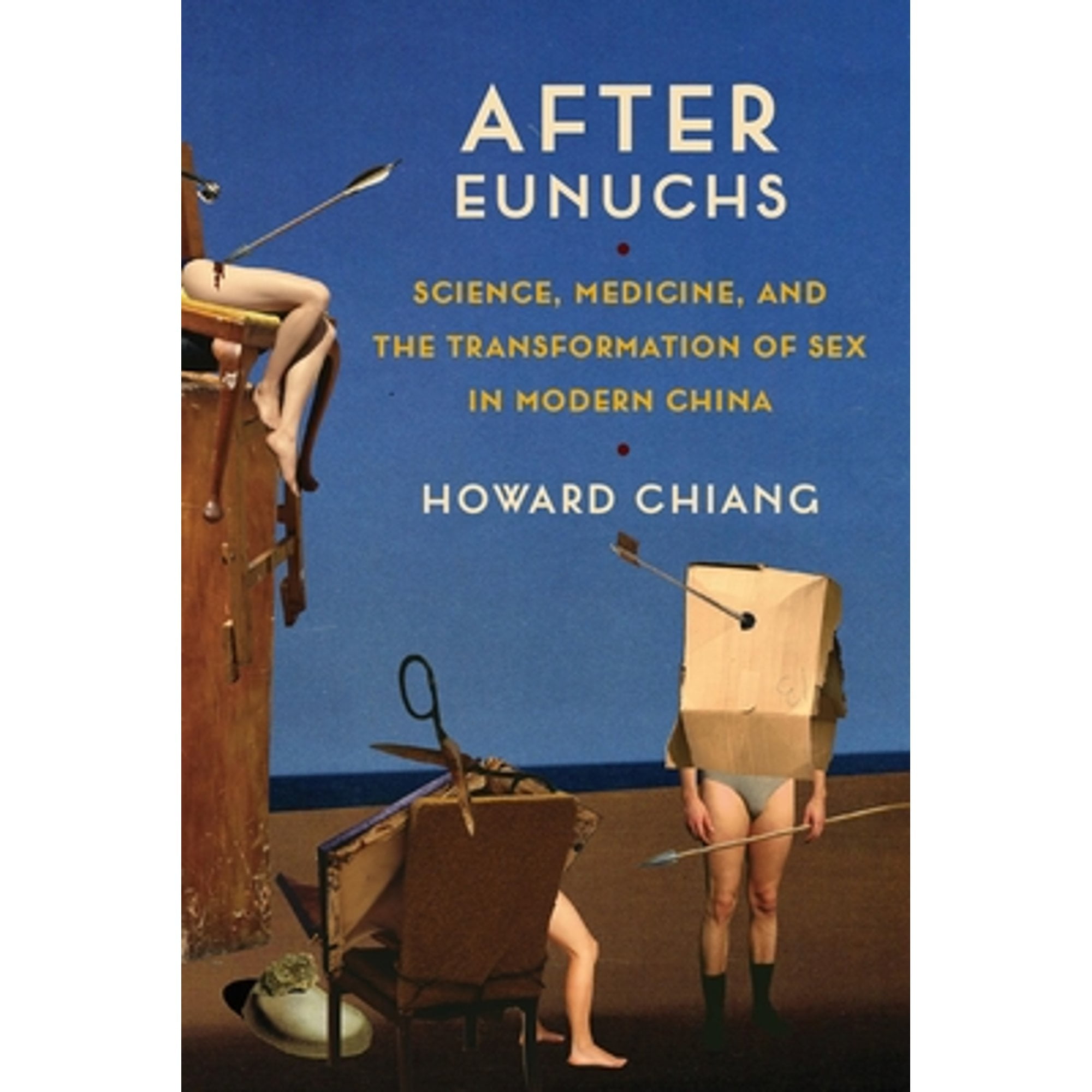 Pre Owned After Eunuchs Science Medicine And The Transformation Of Sex In Modern China