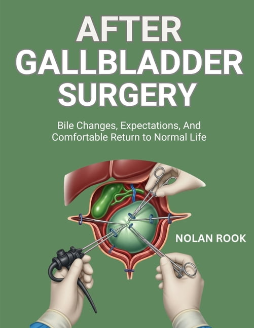After Gallbladder Surgery: Bile changes, expectations, and comfortable ...