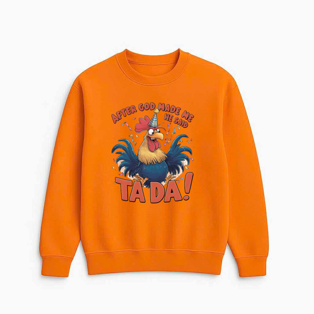 After God Made Me He Said Ta Da Funny Inspirational Quote Sweatshirt ...
