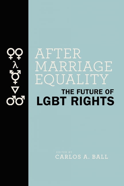 After Marriage Equality: The Future of LGBT Rights, (Paperback ...