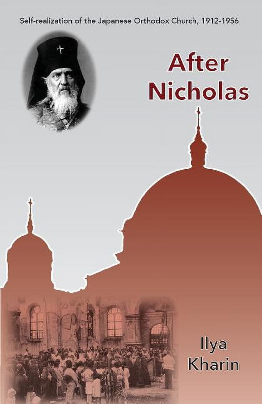 After Nicholas: Self-Realization of the Japanese Orthodox Church, 1912 ...