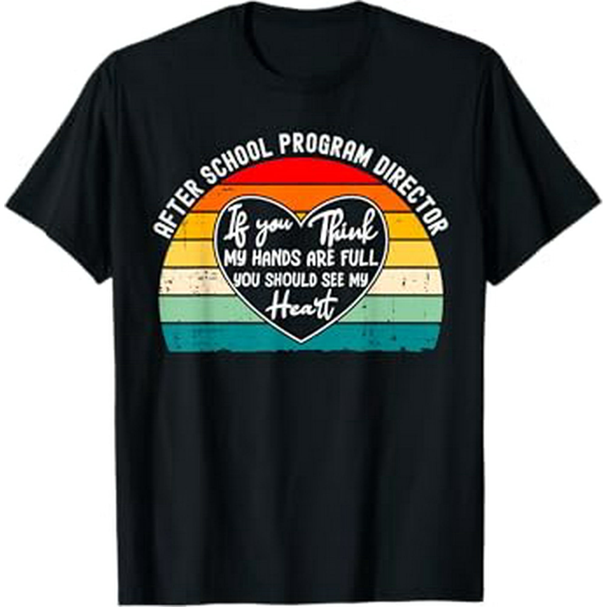 After School Program Director - If You Think My Hands Are T-Shirt ...