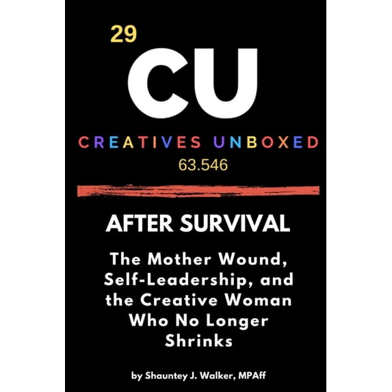 After Survival: The Mother Wound, Self-Leadership, and the Creative ...