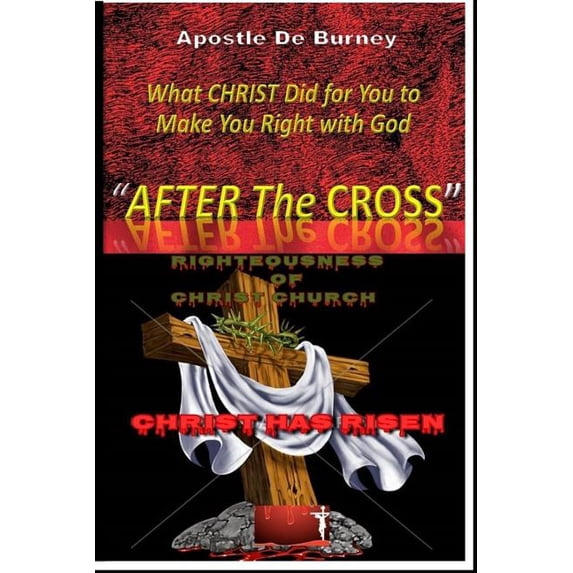 After the Cross: "After the Cross" : What Christ did to Make you Right ...