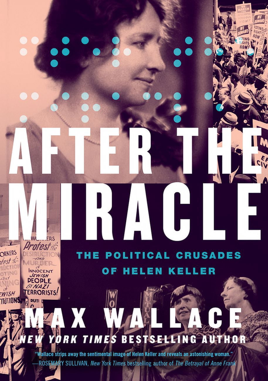 After the Miracle: The Political Crusades of Helen Keller (Hardcover ...