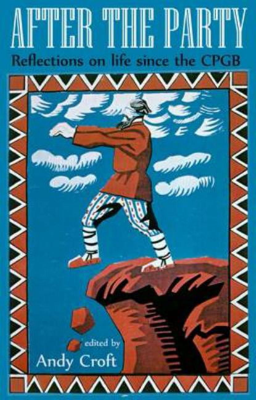 After the Party: Reflections on Life Since the Cpgb, (Paperback ...