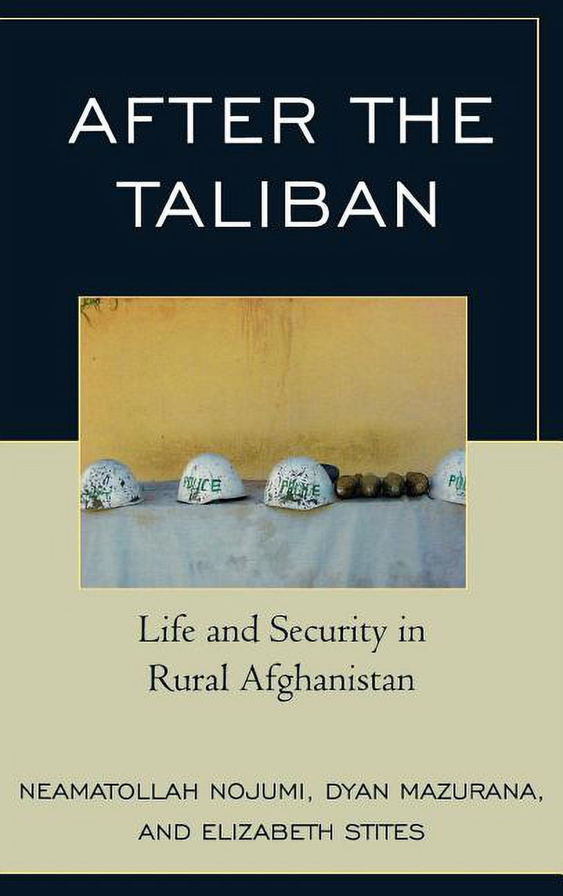 After the Taliban: Life and Security in Rural Afghanistan, (Hardcover ...