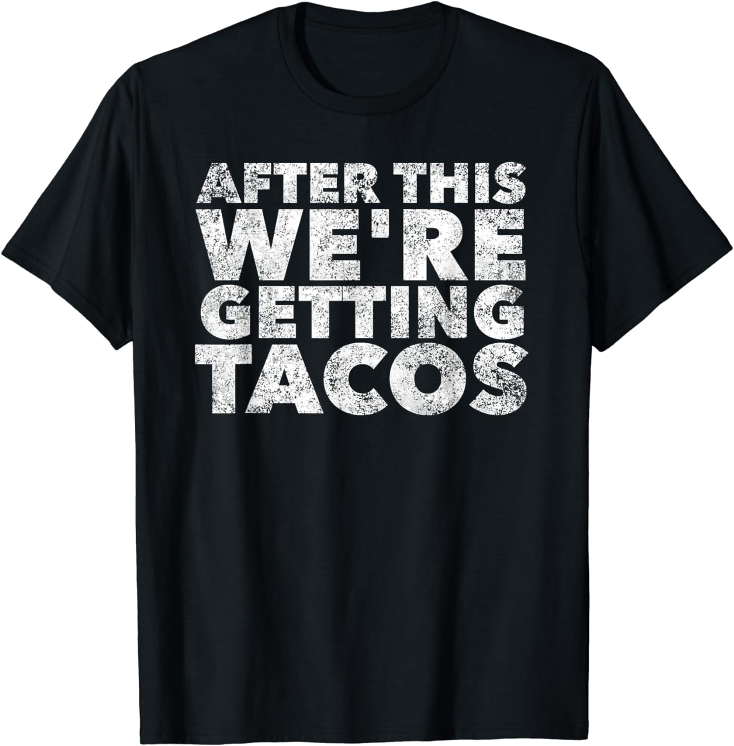 After this We're Getting Tacos - Funny Mexican Food Quote T-Shirt ...