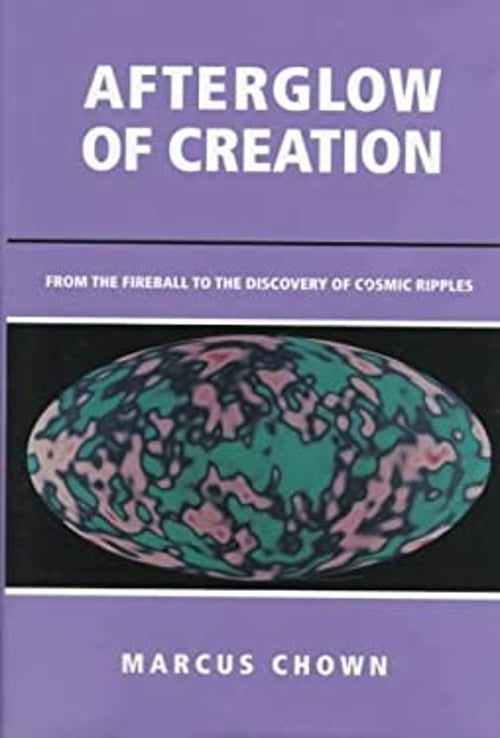 Pre-Owned Afterglow of Creation: From the Fireball to the Discovery of ...