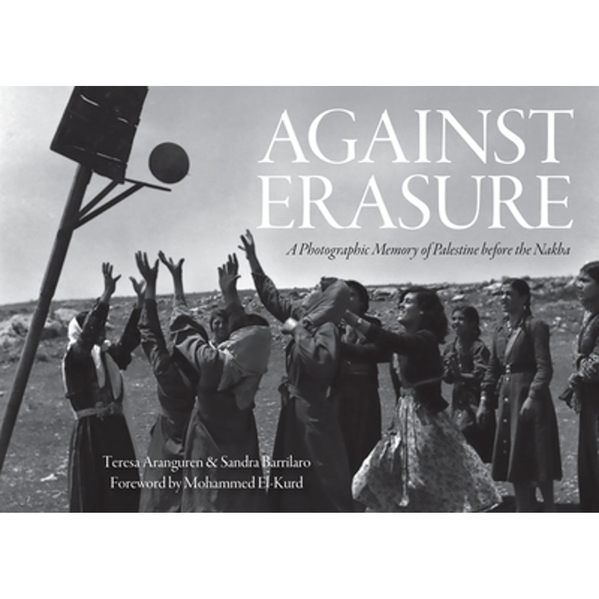 Pre-Owned Against Erasure : A Photographic Memory of Palestine Before ...