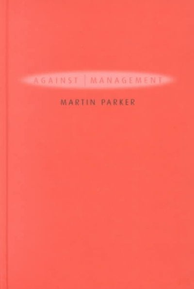 Pre-Owned Against Management: Organization in the Age of Managerialism ...