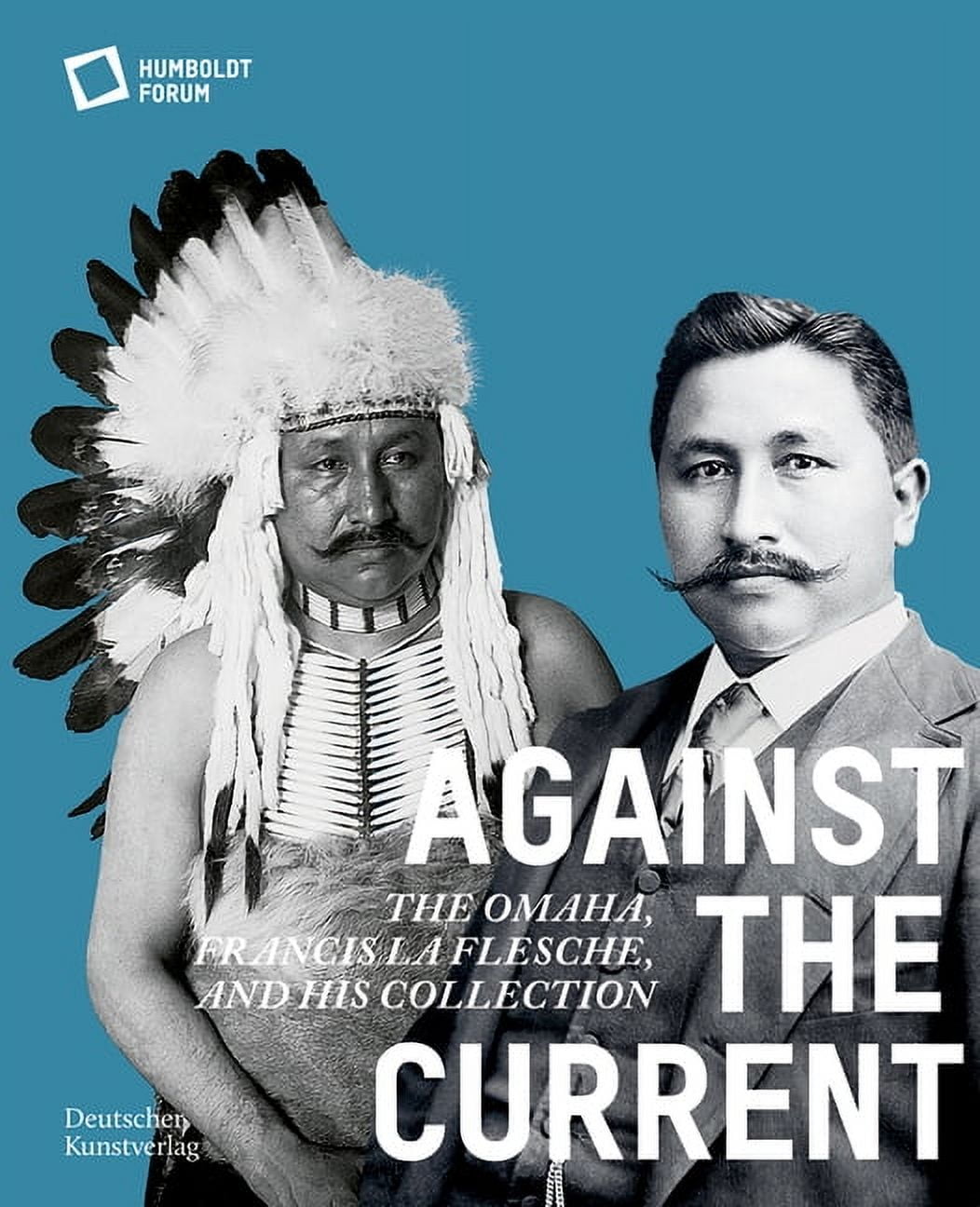 Against the Current: The Omaha. Francis La Flesche and His Collection ...