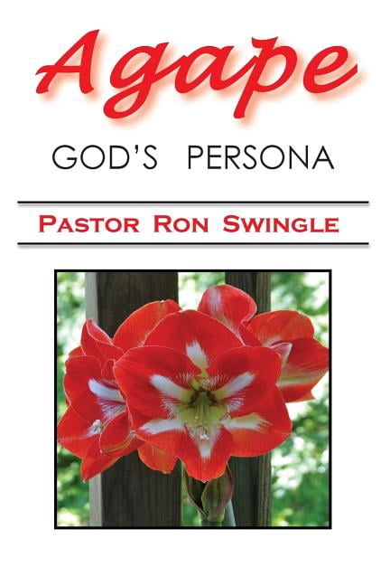 Agape; God's Persona (3rd Ed. Color): It's a book without life unless ...