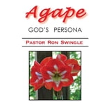 Agape; God's Persona (3rd Ed. Color) : It's a book without life unless ...