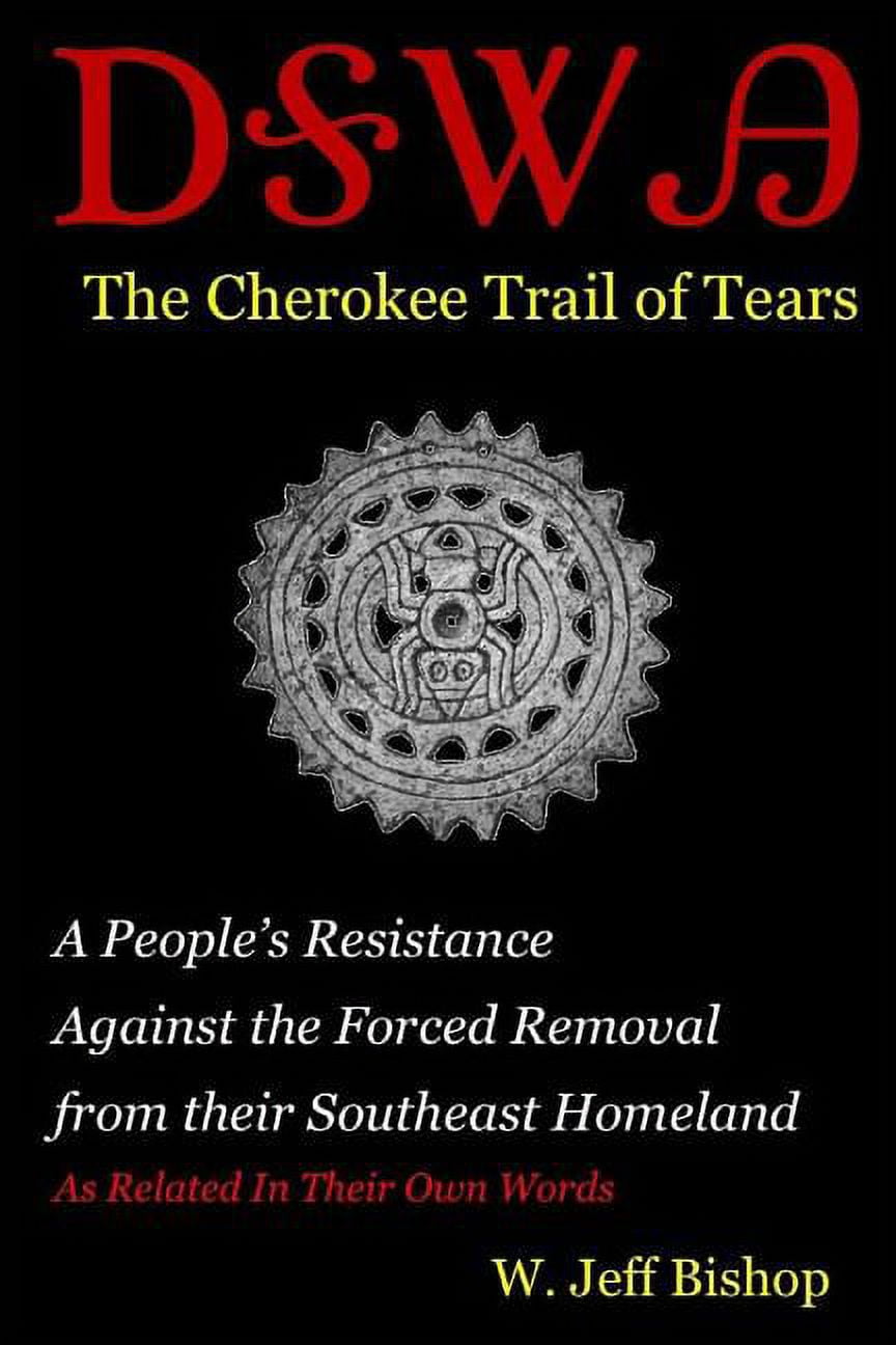 Agatahi: The Cherokee Trail of Tears: A People's Resistance Against the ...