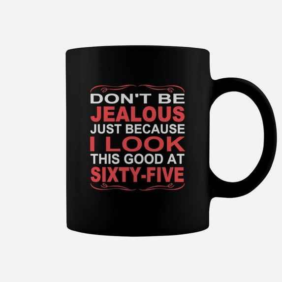 Age 65 Forty Two Dont Be Jealous Coffee Mug - Walmart.com