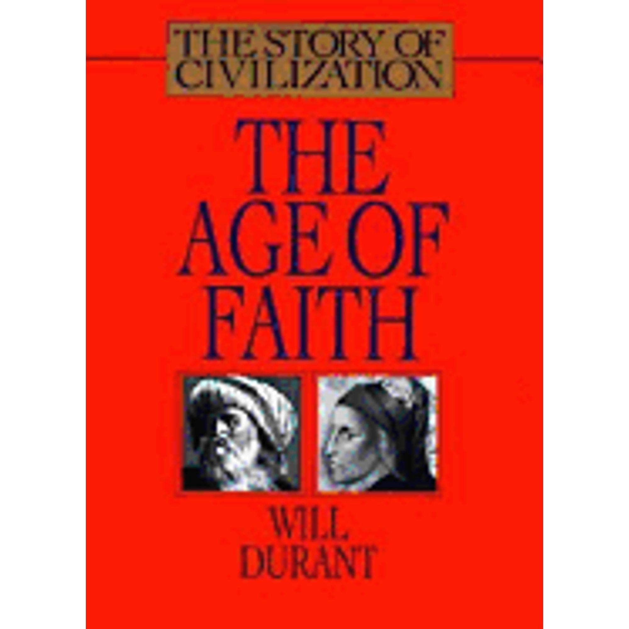 The Age of Faith: A History of Medieval Civilization-Christian, Islamic ...
