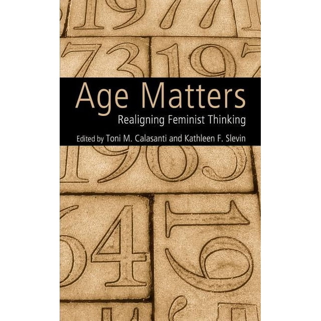 Age Matters: Re-Aligning Feminist Thinking, (Hardcover) - Walmart ...