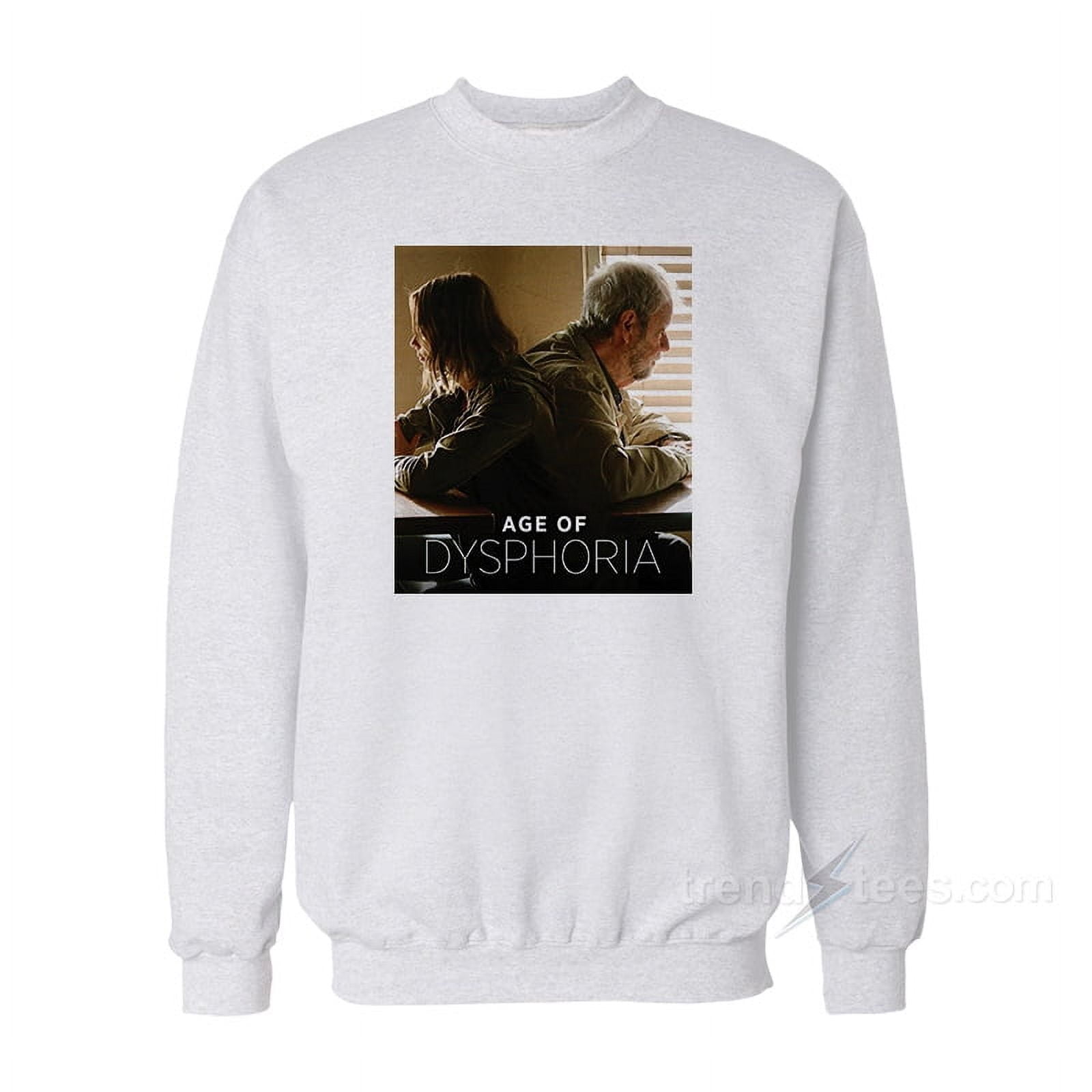 Age of Dysphoria Sweatshirt for Men & Women – Thought-Provoking Design ...
