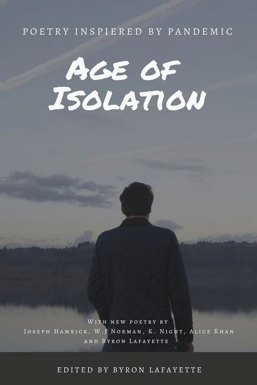 Age of Isolation: Poems Inspired by the COVID-19 Pandemic (Paperback ...