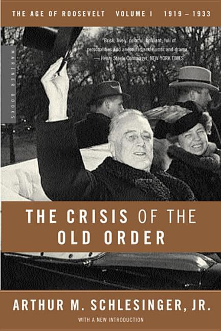 Age of Roosevelt The Crisis of the Old Order, 1919-1933, Book 1 ...
