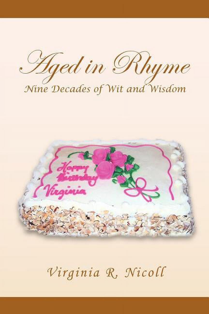 Aged in Rhyme Nine Decades of Wit and Wisdom : Nine Decades of Wisdom ...