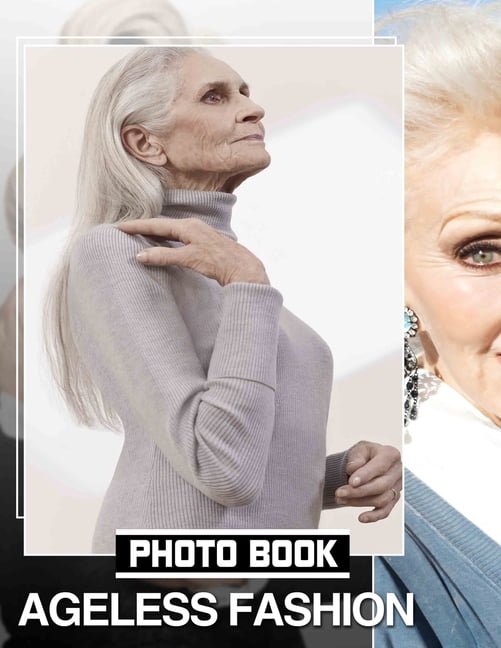 Ageless Fashion Photo Book: Timeless Style Showcase Featuring 40 ...