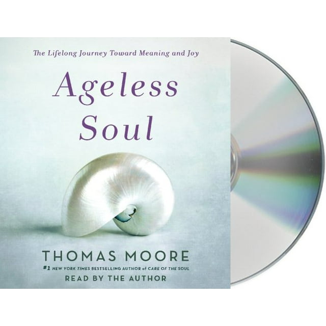 Ageless Soul : The Lifelong Journey Toward Meaning and Joy (CD-Audio ...