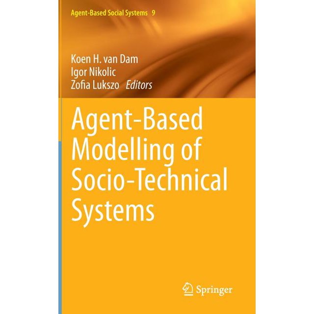 Agent-Based Social Systems: Agent-Based Modelling of Socio-Technical ...