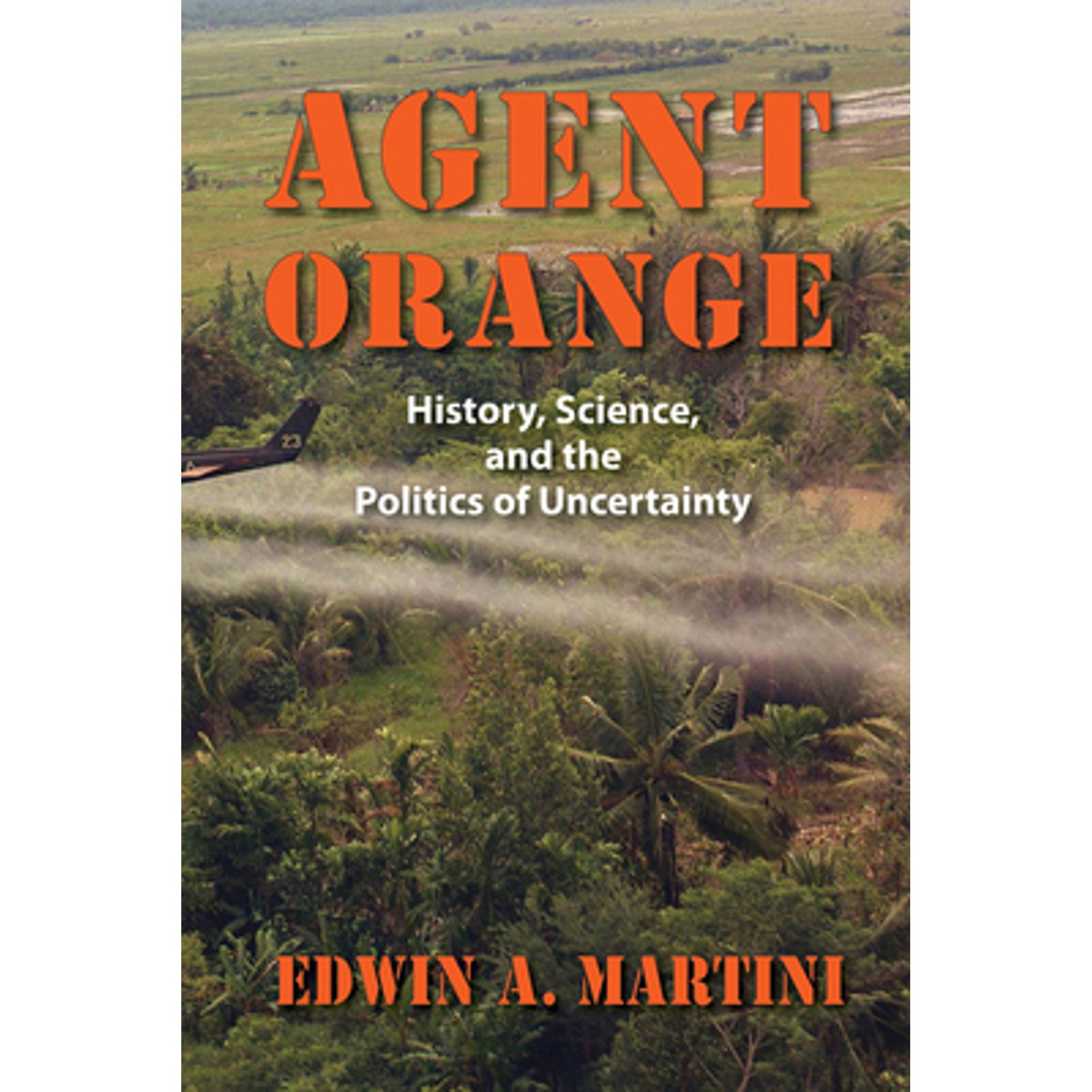 Pre-Owned Agent Orange: History, Science and the Politics of ...