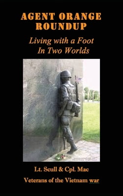 Pre-Owned Agent Orange Roundup: Living with a Foot In Two Worlds ...