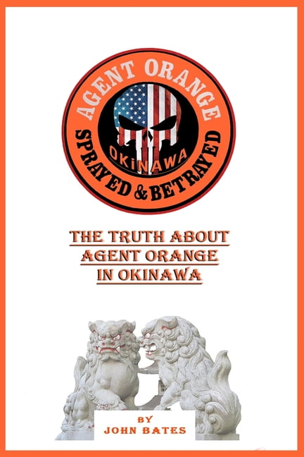 Agent Orange - Sprayed and Betrayed: The Truth About Agent Orange in ...