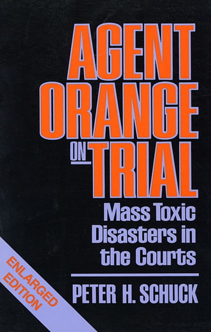Agent Orange on Trial: Mass Toxic Disasters in the Courts, Enlarged ...