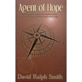 Agent of Hope: A Practical Field Guide to Radiating the Awesomeness of ...